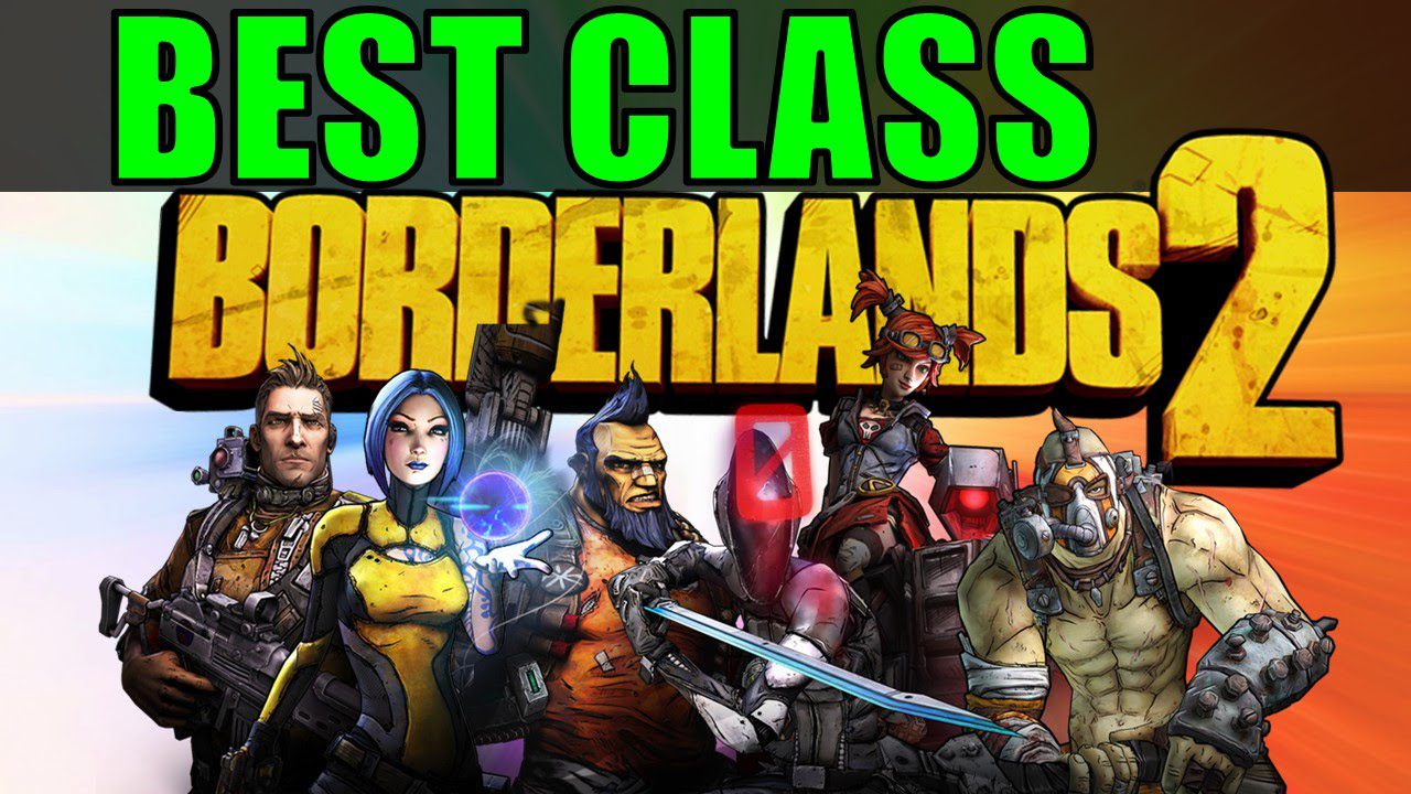 Borderlands 2 Top Classes Ranked Guide - Best Characters for an ...